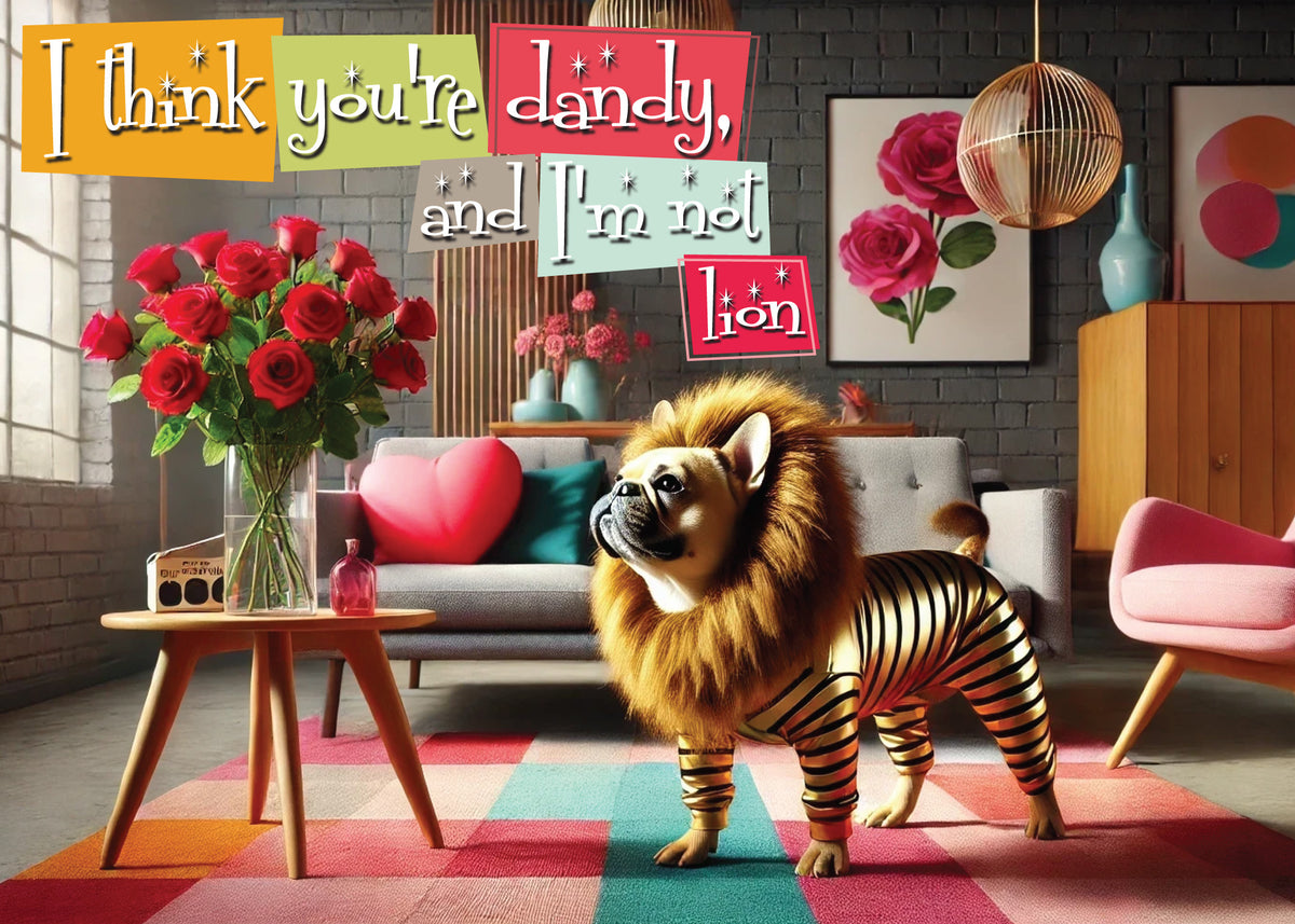 Glory To Dog I Think You're Dandy and I'm Not Lion Happy Valentine's D